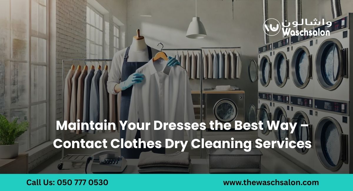 Maintain Your Dresses the Best Way – Contact Clothes Dry Cleaning Services